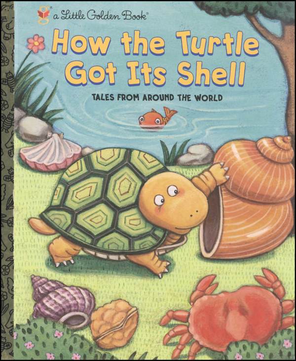 How The Turtle Got Its Shell Golden Books 9780307960078
