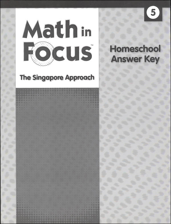 Math In Focus Singapore Math Homeschool Answer Key Grade 5 Marshall Math In Focus Singapore Math Homeschool Answer Key Grade 5 Marshall