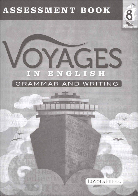 Voyages in English 2018 Grade 8 Assessment Book | Loyola University ...